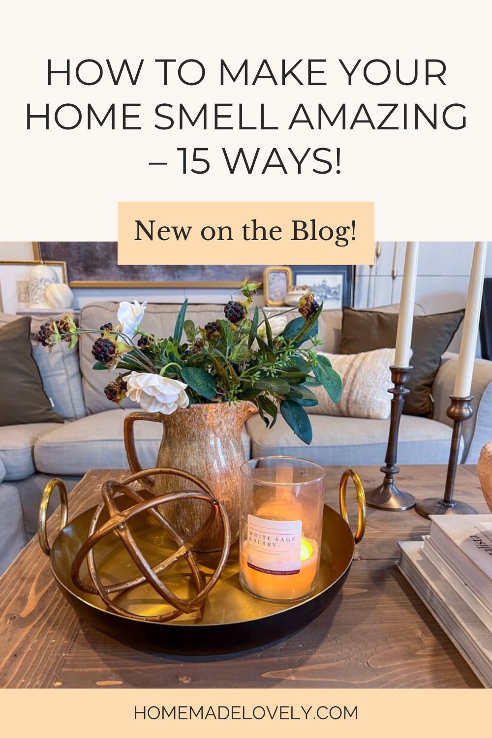 How to Make Your Home Smell Amazing - 15 Ways!