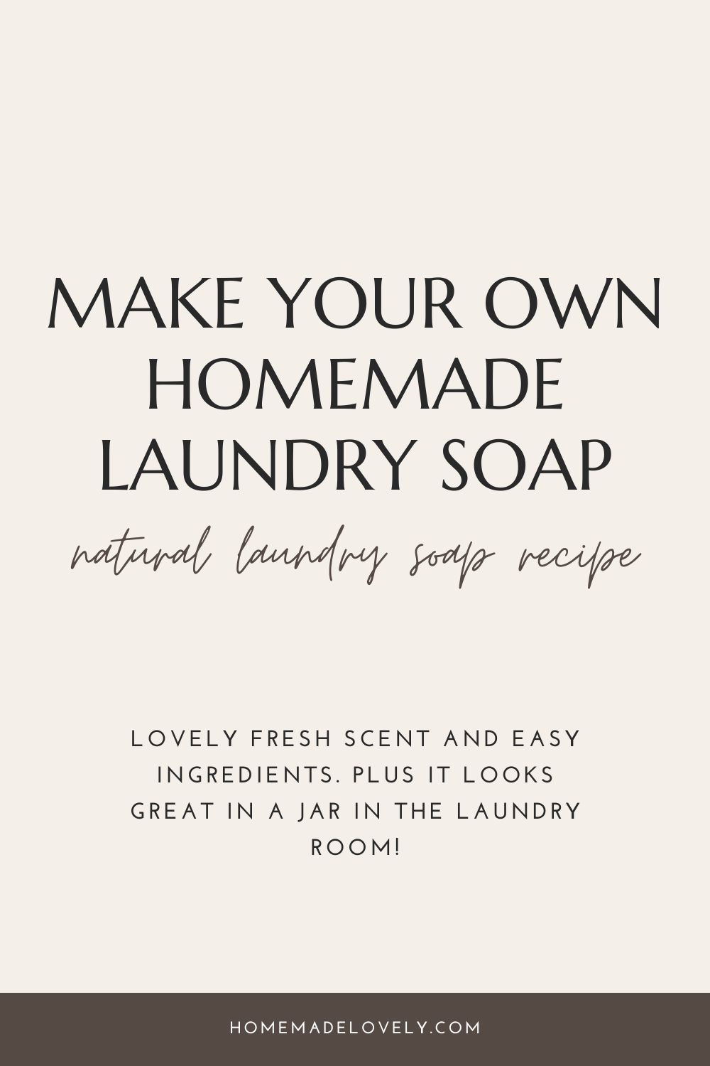 Make Your Own Homemade Laundry Soap - Natural Laundry Soap Recipe