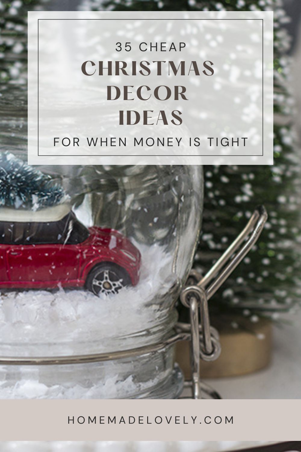 35 Cheap Christmas Decor Ideas for When Money is Tight