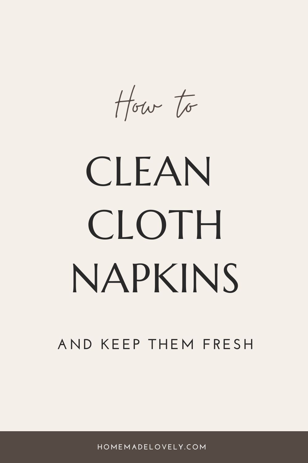 How to Clean Cloth Napkins and Keep Them Fresh!