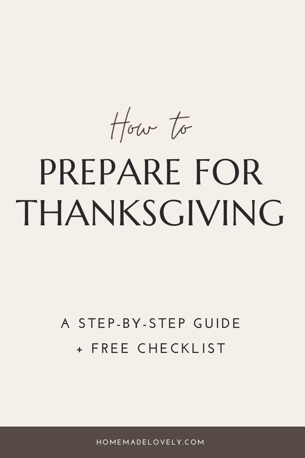 Prepare for Thanksgiving: A Step-By-Step Guide + FREE CHECKLIST
