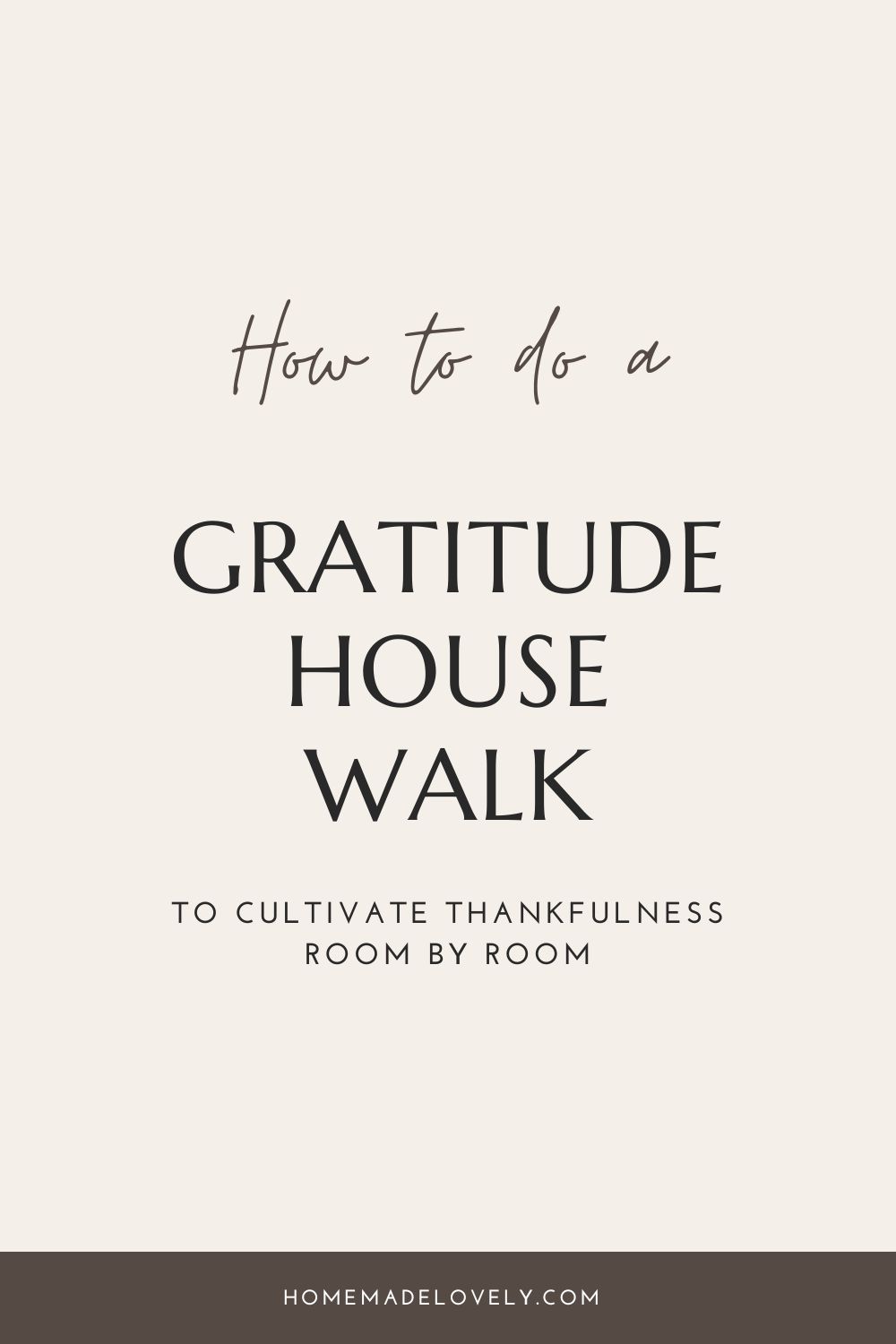 Gratitude House Walk: How to Cultivate Thankfulness Room by Room